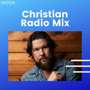 Christian Radio Mix - playlist by Freeccm Playlists | Spotify