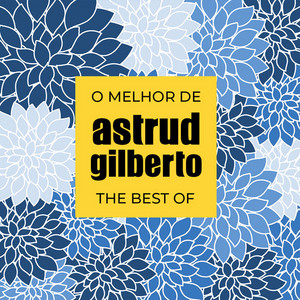Astrud Gilberto Best Of - O Melhor De Astrud Gilberto - Astrud Gilberto ...