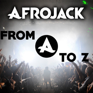 Afrojack: From A to Z - playlist by Afrojack | Spotify