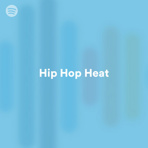 Hip Hop Heat - playlist by Roxanne | Spotify