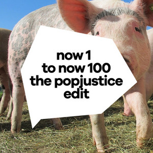 Now That's What I Call Music: The Popjustice Edit - playlist by ...