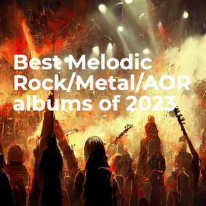 Best Melodic Rock/Metal/AOR albums of 2023 - playlist by Manel Juanico ...