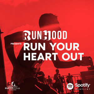 RUNHOOD playlist: Run Your Heart Out by Playon Jogja - playlist by ...