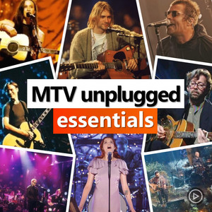 MTV Unplugged Essentials - playlist by TOTAL Music - Editor | Spotify