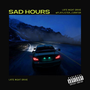 late night drive (sad hours) - playlist by SpotifyHits | Spotify