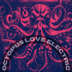 Octopus Love Electric (electronic music mix - playlist by Octopus | Spotify