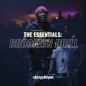 The Essentials: Brooklyn Drill - playlist by Okayplayer | Spotify