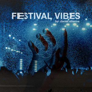 Festival Vibes by: Daniel Etienne - playlist by Daniel Etienne | Spotify