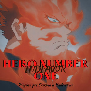 Hero Number One, Endeavor! - playlist by MonoSimp | Spotify