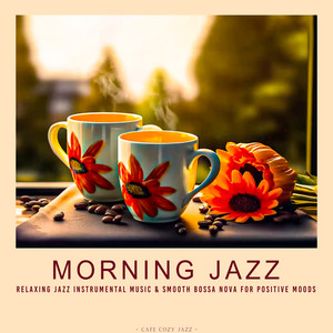 Morning Jazz ☕ Relaxing Jazz Instrumental Music & Smooth Bossa Nova for ...