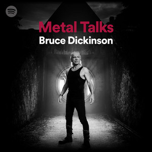 Metal Talks | Bruce Dickinson - playlist by Spotify | Spotify