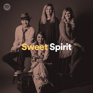 Sweet Spirit - playlist by Spotify | Spotify