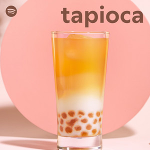 tapioca | Spotify Playlist