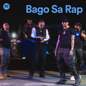 Bago Sa Rap - playlist by Spotify | Spotify