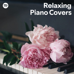 Relaxing Piano Covers - 215 Songs - playlist by Spotify
