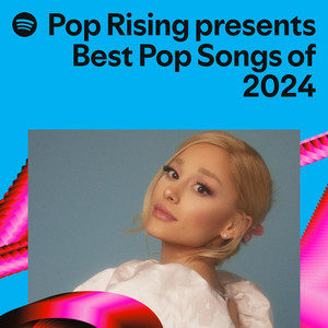 Pop Rising presents Best Pop Songs of 2024 | Spotify Playlist