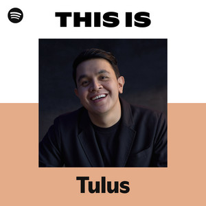 This Is Tulus | Spotify Playlist