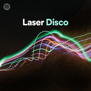 Laser Disco - playlist by Spotify | Spotify