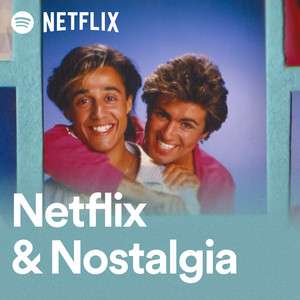 Netflix & Nostalgia - playlist by Spotify | Spotify