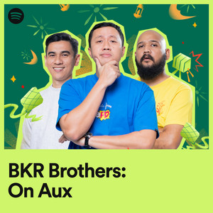 BKR Brothers: On Aux - playlist by Spotify | Spotify