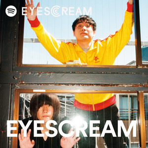 Eyescream Playlist By Spotify Spotify