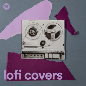 lofi covers - playlist by Spotify | Spotify