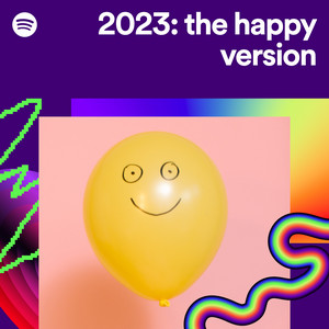 2023: the happy version - playlist by Spotify | Spotify
