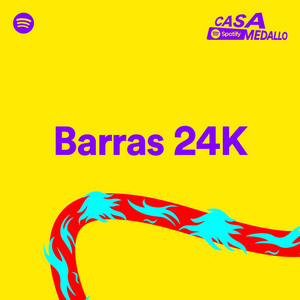 Casa Medallo - Barras 24k - playlist by Spotify | Spotify
