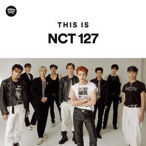 This Is NCT 127 - playlist by Spotify | Spotify
