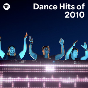 Dance Hits of 2010 | Spotify Playlist