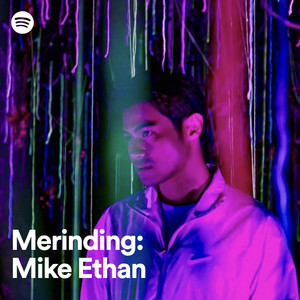 Merinding bareng Mike Ethan - playlist by Spotify | Spotify