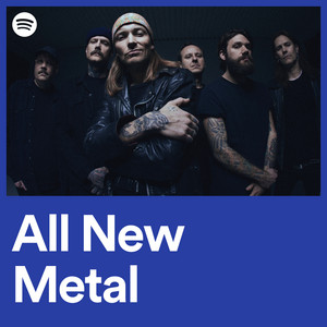All New Metal - playlist by Spotify | Spotify