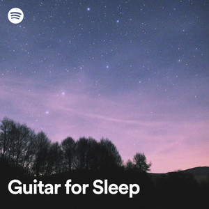 Guitar for Sleep - playlist by Spotify | Spotify