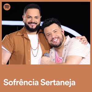 Sofrência Sertaneja - playlist by Spotify | Spotify