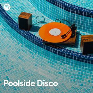 Poolside Disco - playlist by Spotify | Spotify