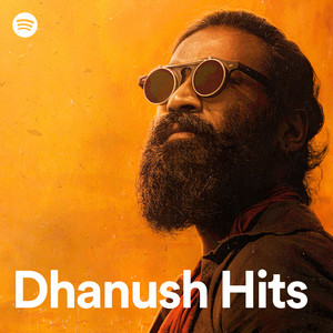 Dhanush Hits - playlist by Spotify | Spotify