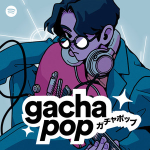 Gacha Pop - playlist by Spotify | Spotify