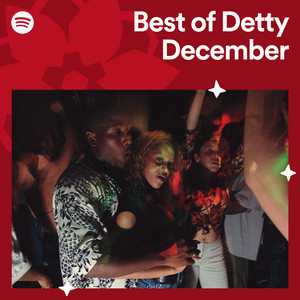 Best of Detty December - playlist by Spotify | Spotify