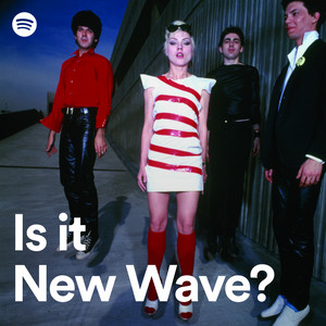 Is it New Wave? - playlist by Spotify | Spotify