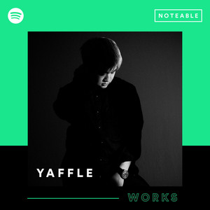Yaffle Works - playlist by Spotify | Spotify