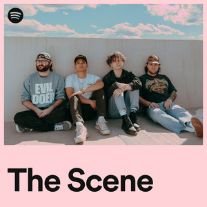 The Scene - playlist by Spotify | Spotify