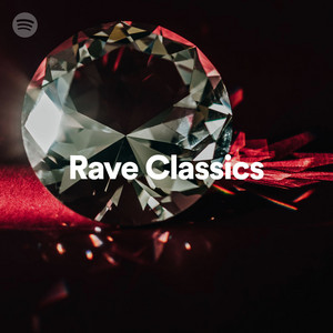 Rave Classics - playlist by Spotify | Spotify