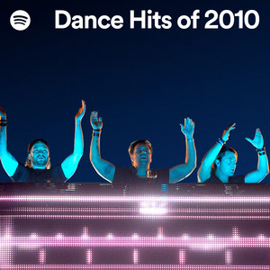 Dance Hits of 2010 - playlist by Spotify | Spotify