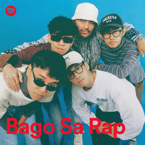 Bago Sa Rap - playlist by Spotify | Spotify