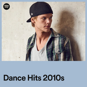 Dance Hits 2010s - playlist by Spotify | Spotify