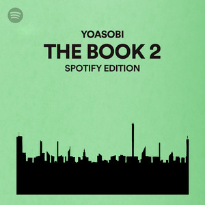 YOASOBI THE BOOK 2 Spotify Edition - playlist by Spotify | Spotify