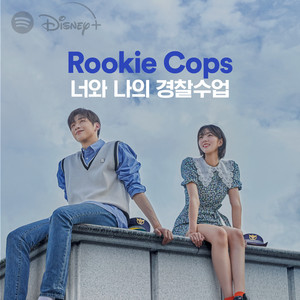 Rookie Cops (너와 나의 경찰수업) - playlist by Spotify | Spotify