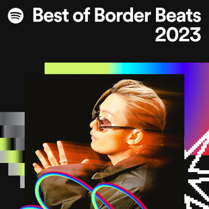 Best of Border Beats 2023 - playlist by Spotify | Spotify