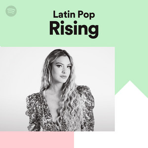 Latin Pop Rising on Spotify