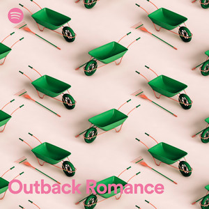 Outback Romance - playlist by Spotify | Spotify